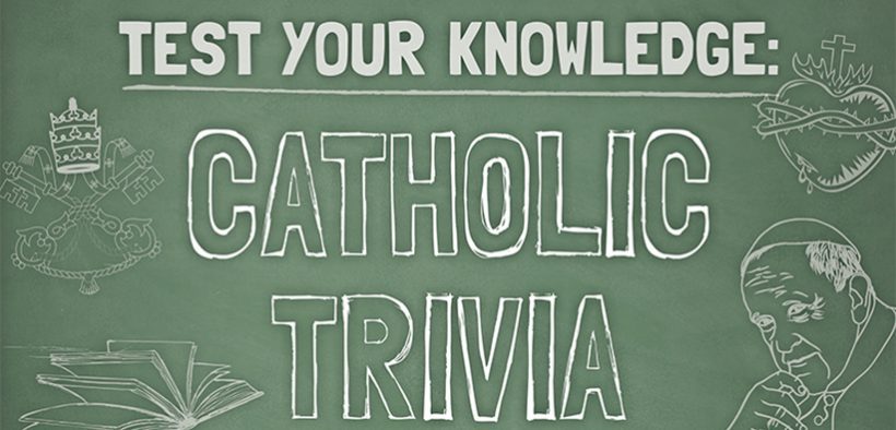 Test your knowledge with this Catholic trivia