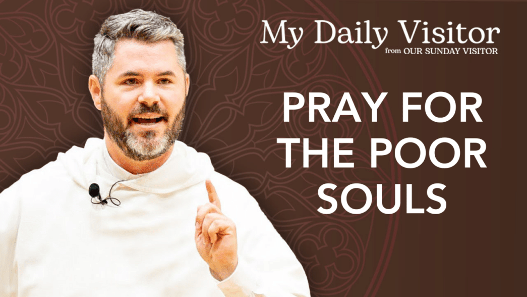 Do you pray daily for the poor souls in purgatory?