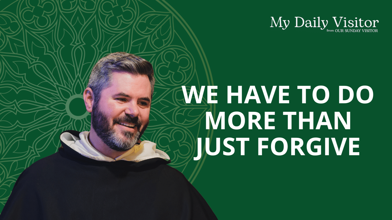 We have to do more than just forgive