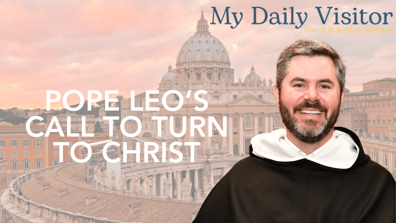 Following Pope Leo's call to turn to Christ