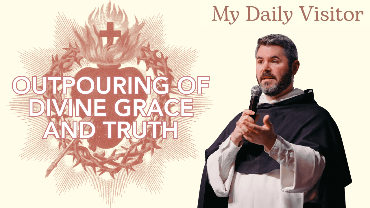 An outpouring of divine grace and truth